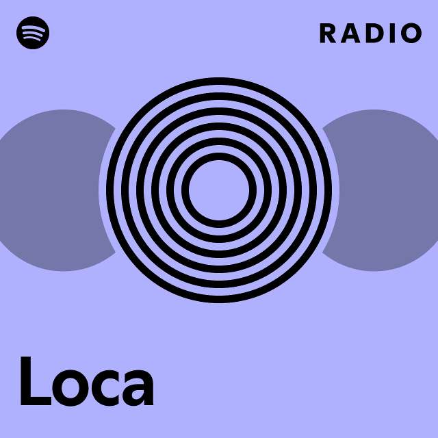 Loca Radio - playlist by Spotify | Spotify