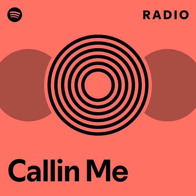 Callin Me Radio - playlist by Spotify | Spotify