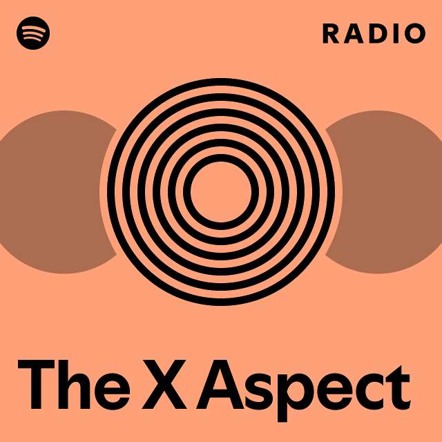 The X Aspect Radio - playlist by Spotify | Spotify