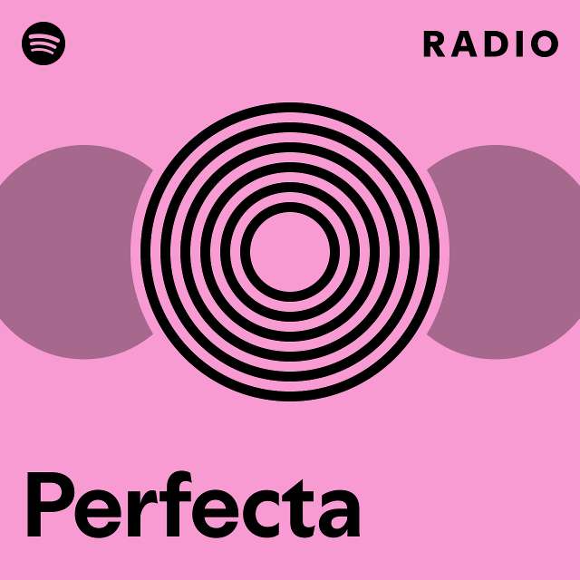 Perfecta Radio - playlist by Spotify | Spotify
