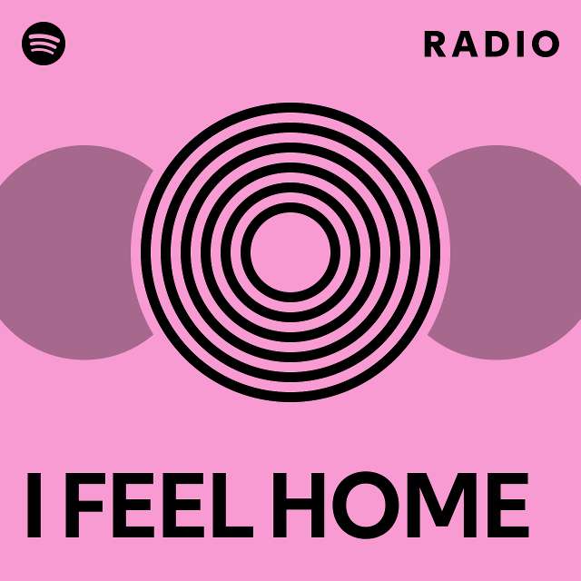 I FEEL HOME Radio - playlist by Spotify | Spotify