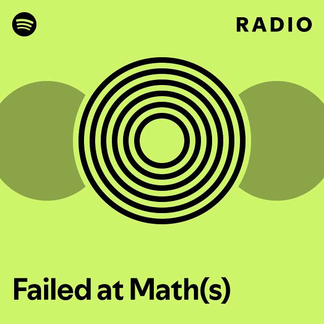 Failed at Math(s) Radio - playlist by Spotify | Spotify