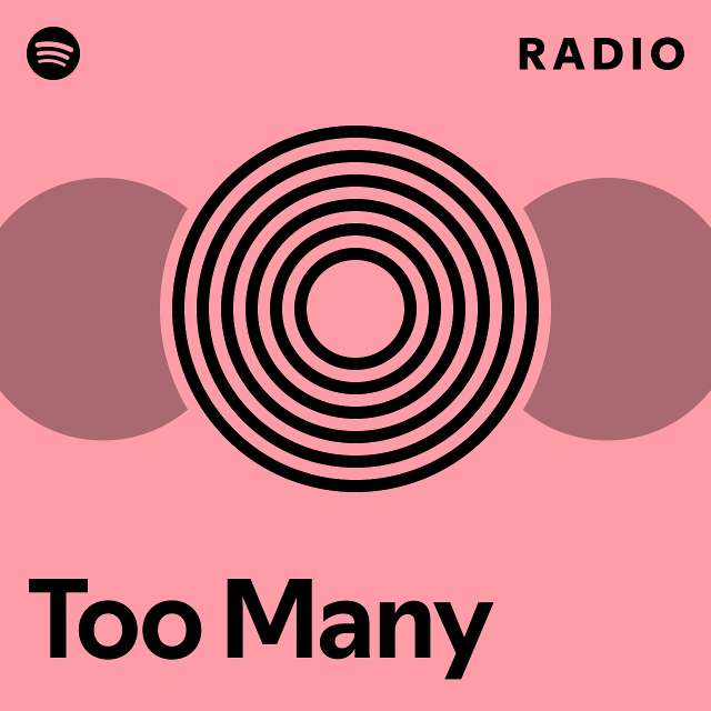 Too Many Radio - playlist by Spotify | Spotify