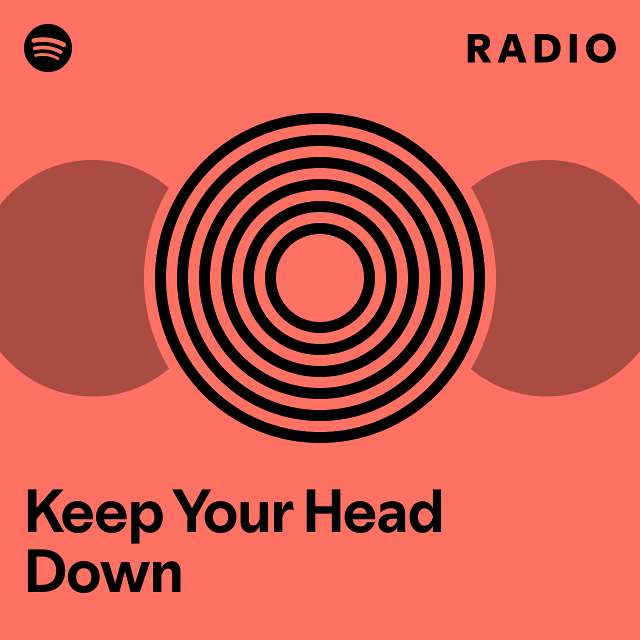 Keep Your Head Down Radio - playlist by Spotify | Spotify