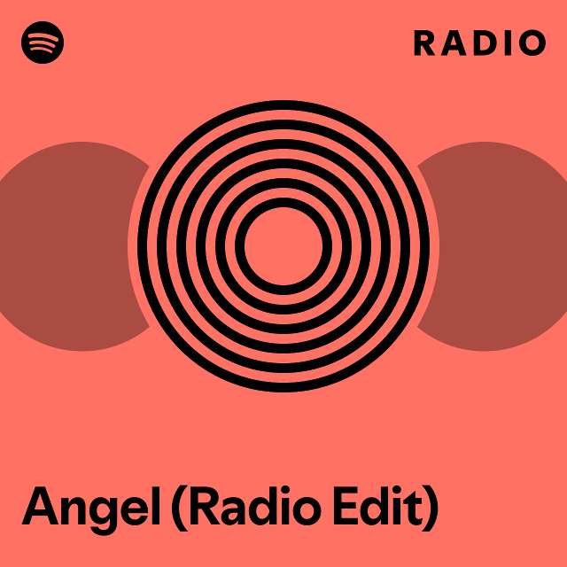 Angel (Radio Edit) Radio - playlist by Spotify | Spotify
