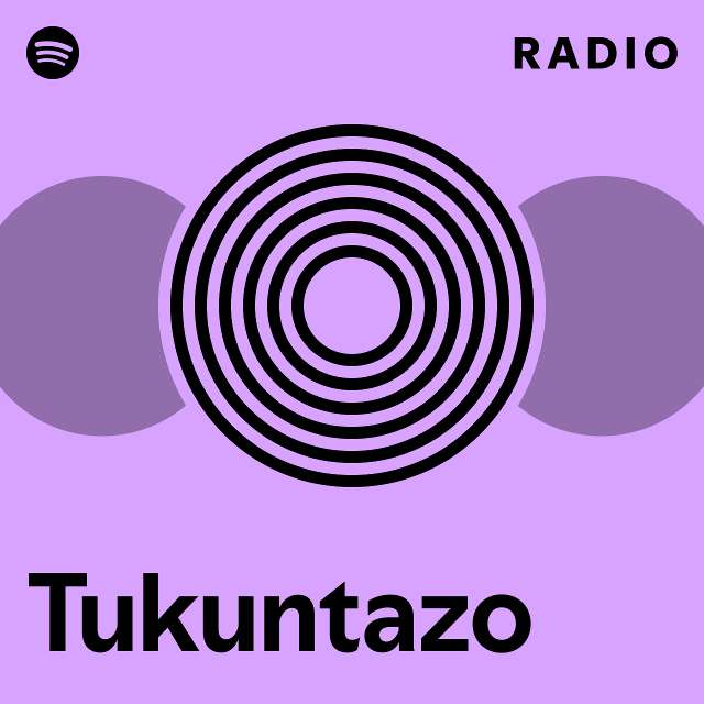 Tukuntazo Radio - playlist by Spotify | Spotify
