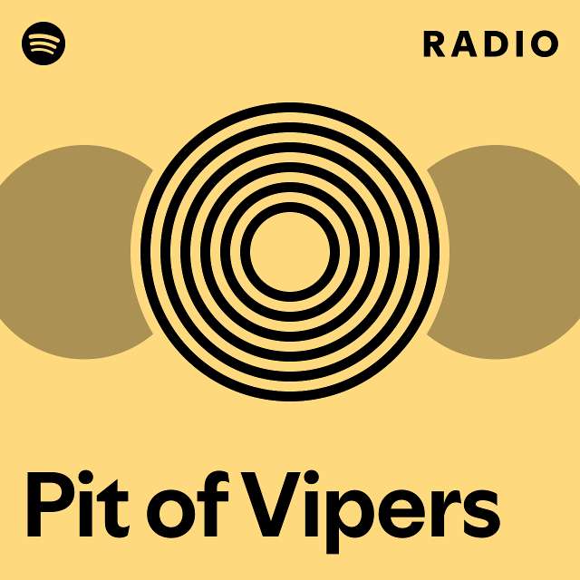 Pit Of Vipers Radio - playlist by Spotify | Spotify