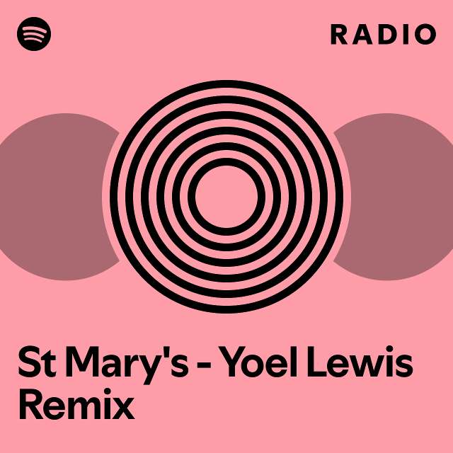 St Mary's - Yoel Lewis Remix Radio - playlist by Spotify | Spotify