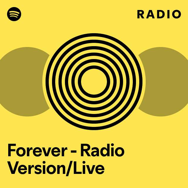 Forever - Radio Version/Live Radio - playlist by Spotify | Spotify
