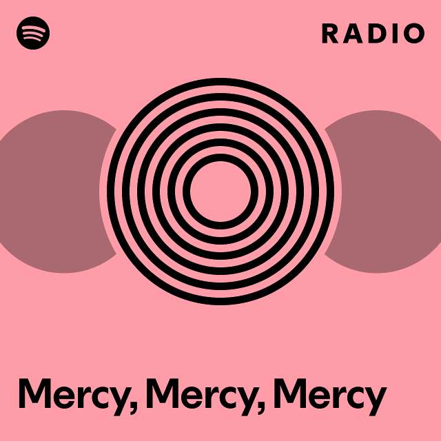 Mercy, Mercy, Mercy Radio - playlist by Spotify | Spotify