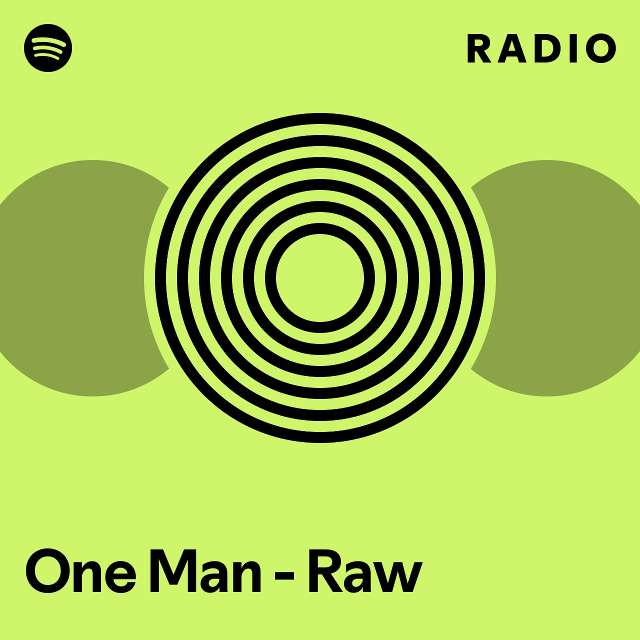 One Man - Raw Radio - playlist by Spotify | Spotify