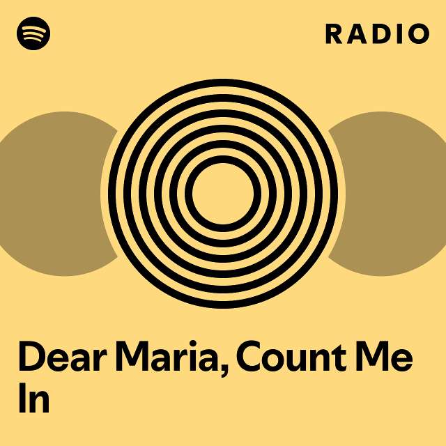 Dear Maria, Count Me In Radio - playlist by Spotify | Spotify