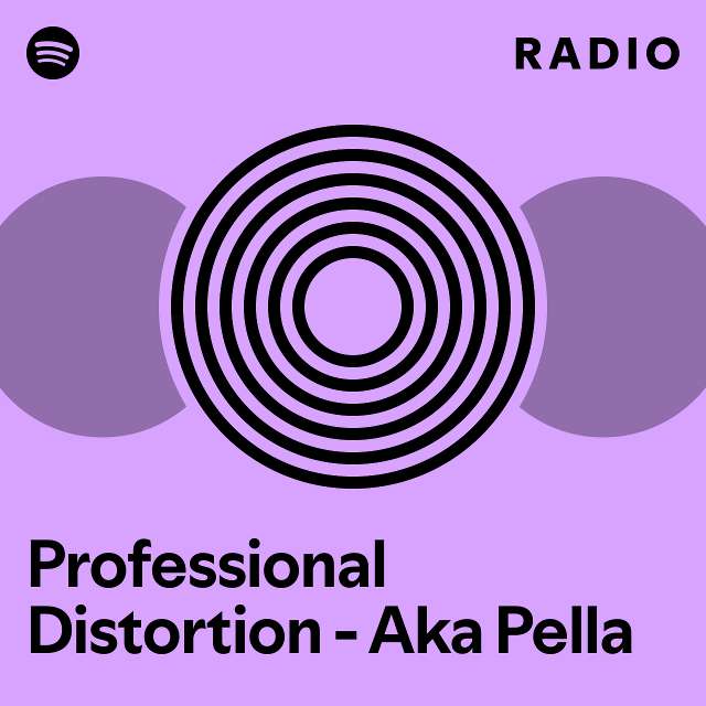 Professional Distortion - Aka Pella Radio - playlist by Spotify | Spotify