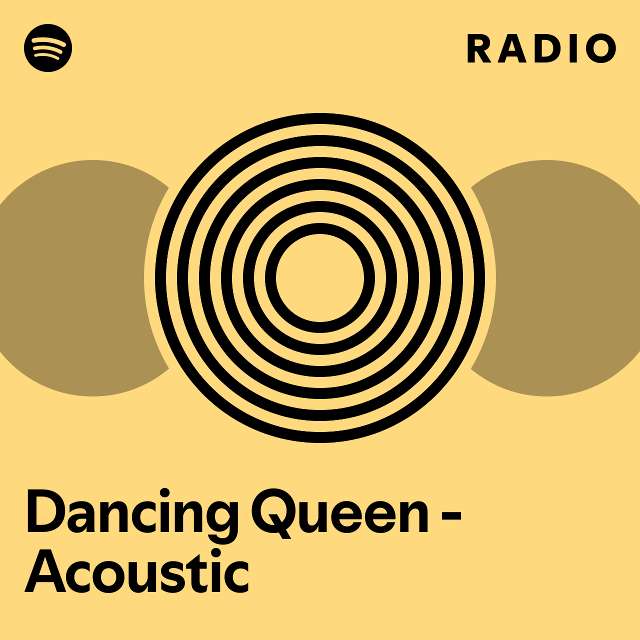 Dancing Queen - Acoustic Radio - playlist by Spotify | Spotify