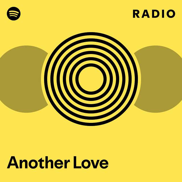 Another Love Radio - playlist by Spotify | Spotify