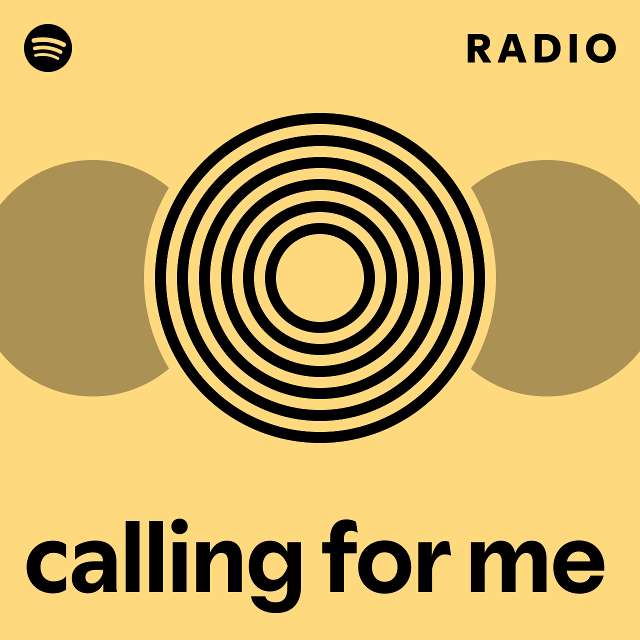 calling for me Radio - playlist by Spotify | Spotify