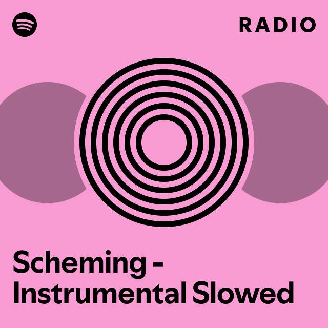 Scheming - Instrumental Slowed Radio - playlist by Spotify | Spotify