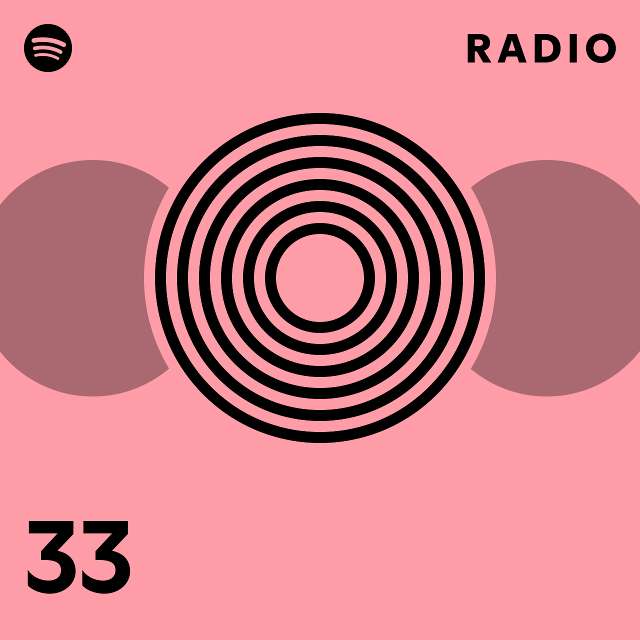 33 Radio - playlist by Spotify | Spotify