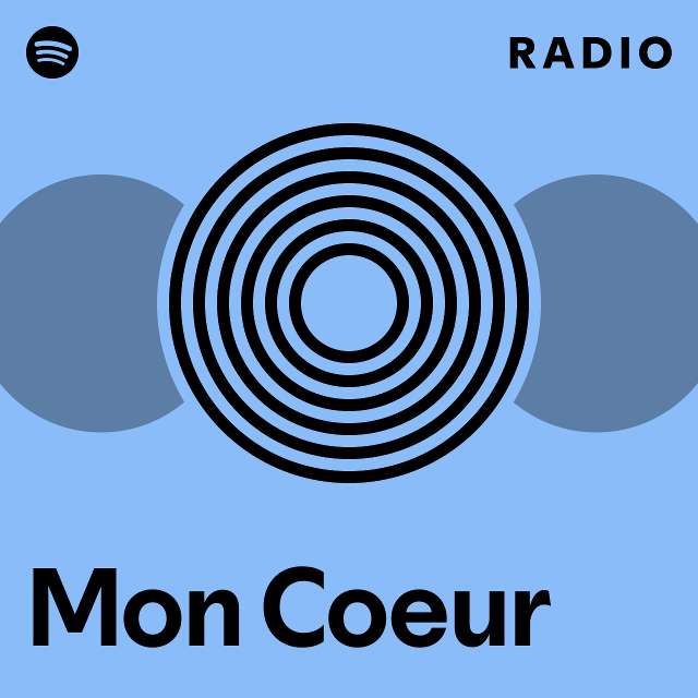 Mon Coeur Radio - playlist by Spotify | Spotify