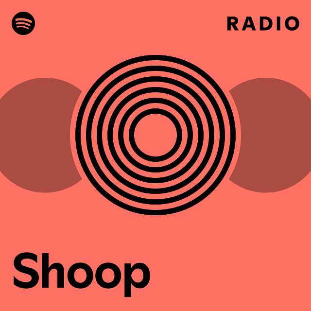 Shoop Radio - playlist by Spotify | Spotify