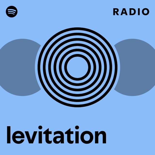 levitation Radio - playlist by Spotify | Spotify