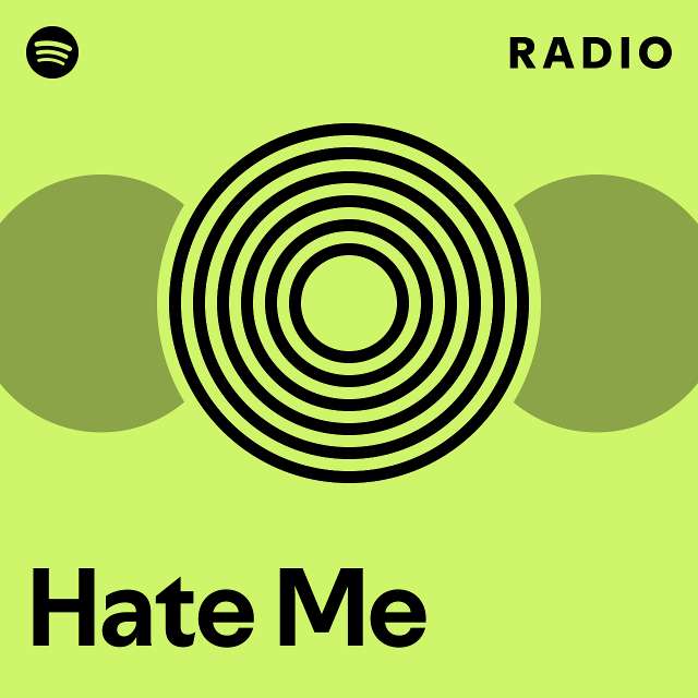 Hate Me Radio - playlist by Spotify | Spotify