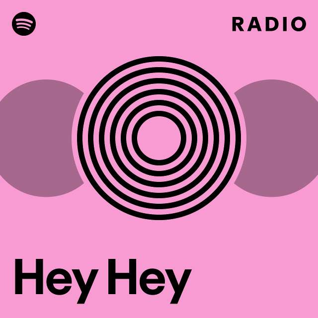Hey Hey Radio - playlist by Spotify | Spotify