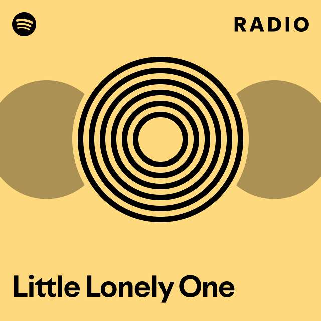 Little Lonely One Radio - playlist by Spotify | Spotify