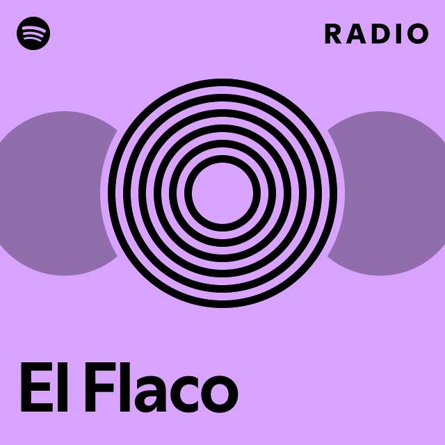 El Flaco Radio - playlist by Spotify | Spotify