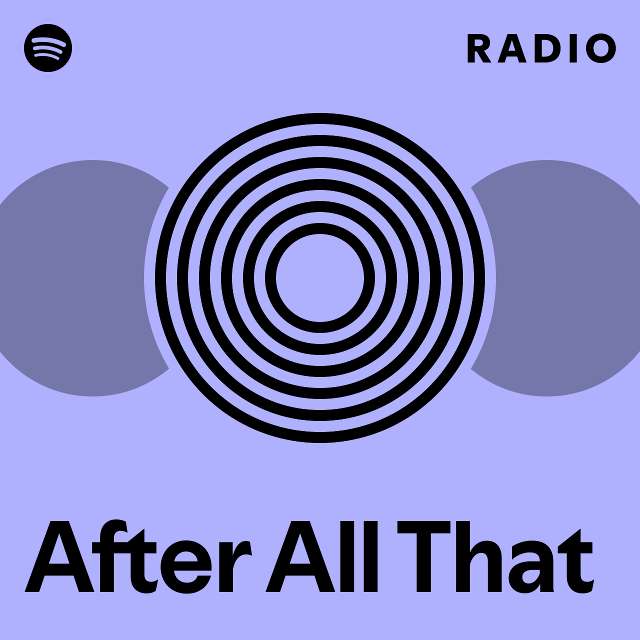 After All That Radio - playlist by Spotify | Spotify