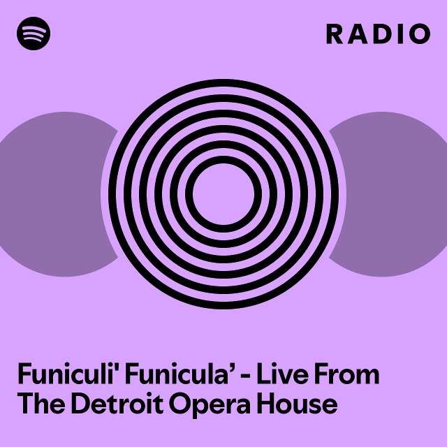 Funiculi' Funicula’ - Live From The Detroit Opera House Radio ...