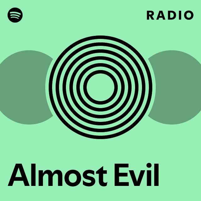 Almost Evil Radio - playlist by Spotify | Spotify