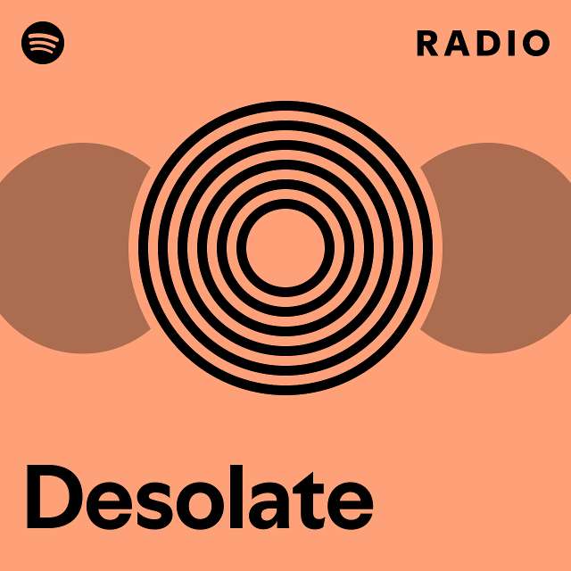Desolate Radio - playlist by Spotify | Spotify
