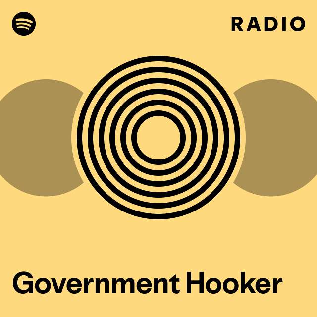 Government Hooker Radio - playlist by Spotify | Spotify