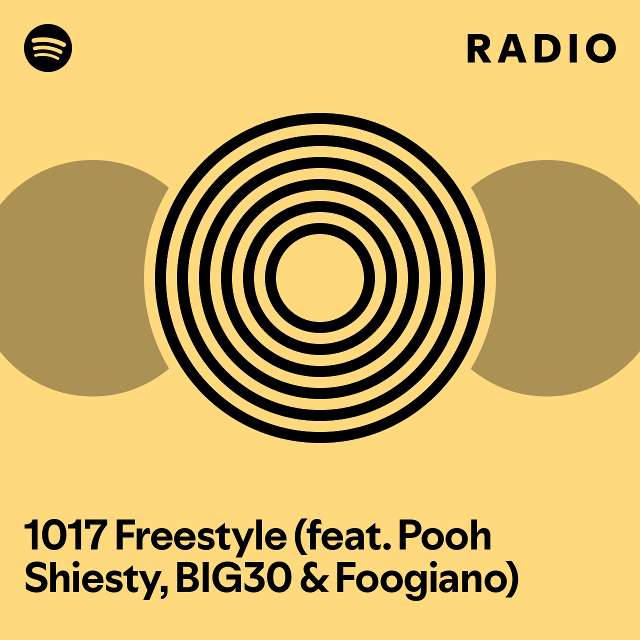 1017 Freestyle (feat. Pooh Shiesty, BIG30 & Foogiano) Radio - playlist by Spotify | Spotify