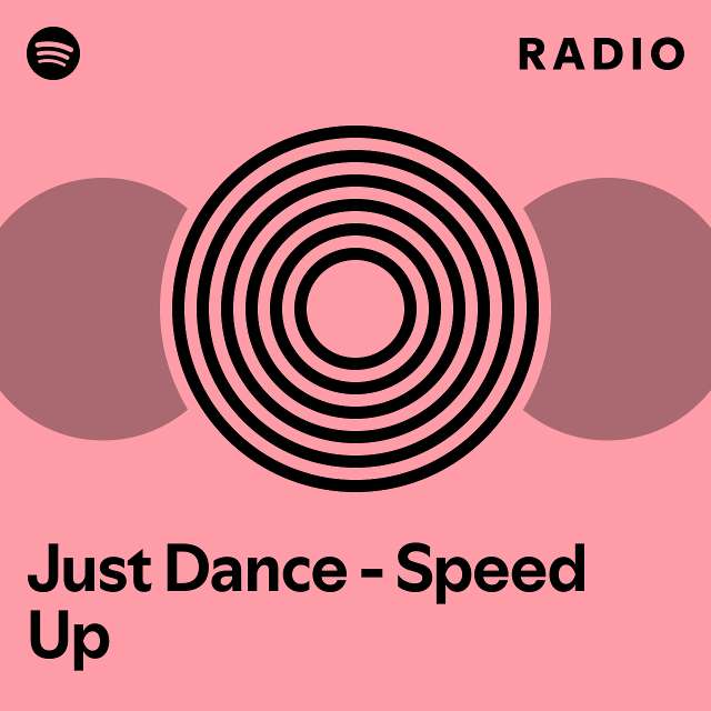 Just Dance - Speed Up Radio - playlist by Spotify | Spotify