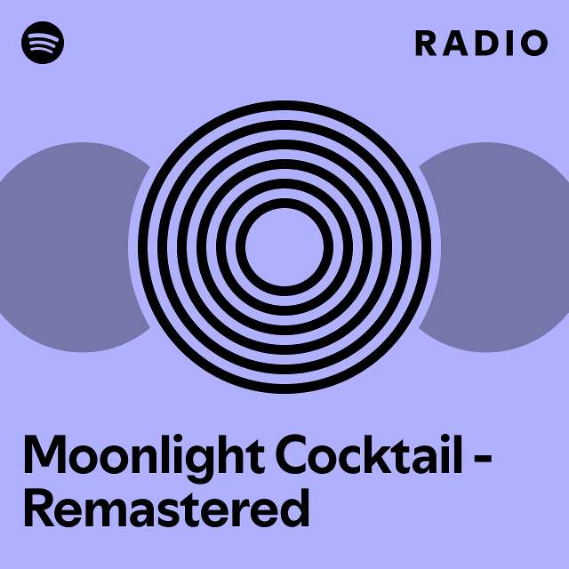 Moonlight Cocktail - Remastered Radio - playlist by Spotify | Spotify