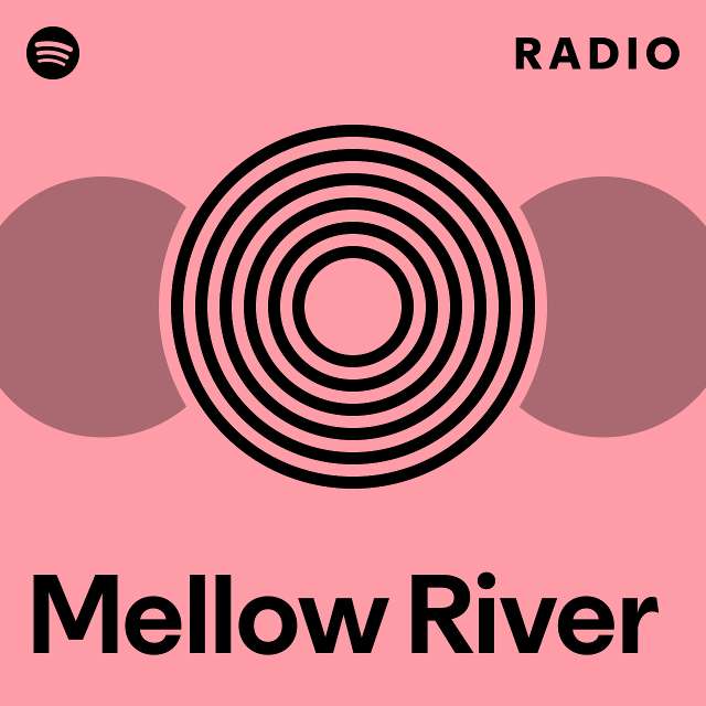 Mellow River Radio - playlist by Spotify | Spotify