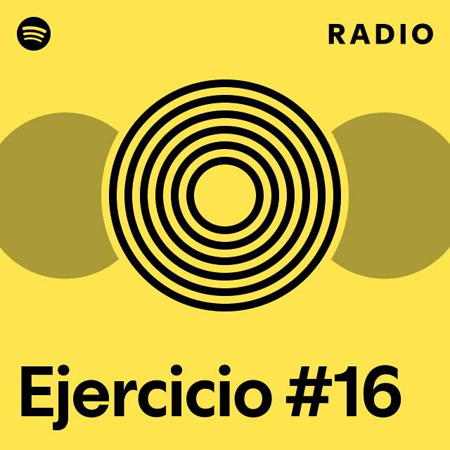 Ejercicio #16 Radio - playlist by Spotify | Spotify