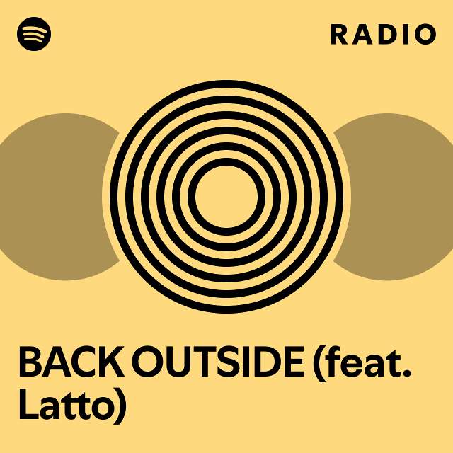 BACK OUTSIDE (feat. Latto) Radio - playlist by Spotify | Spotify