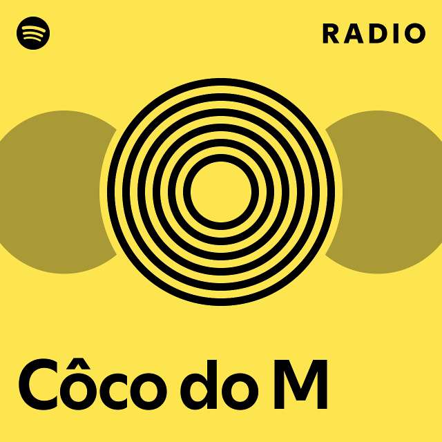 Côco do M Radio - playlist by Spotify | Spotify