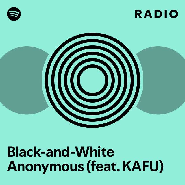 Black-and-White Anonymous Radio - playlist by Spotify | Spotify