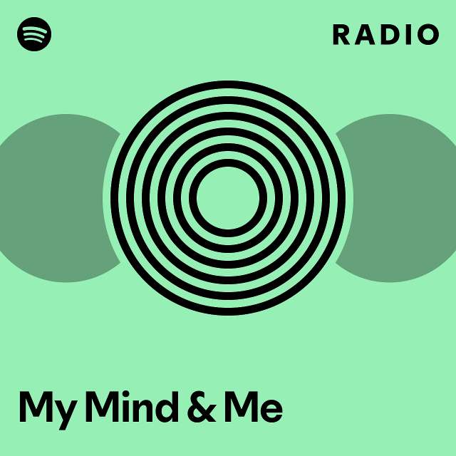 My Mind & Me Radio - playlist by Spotify | Spotify