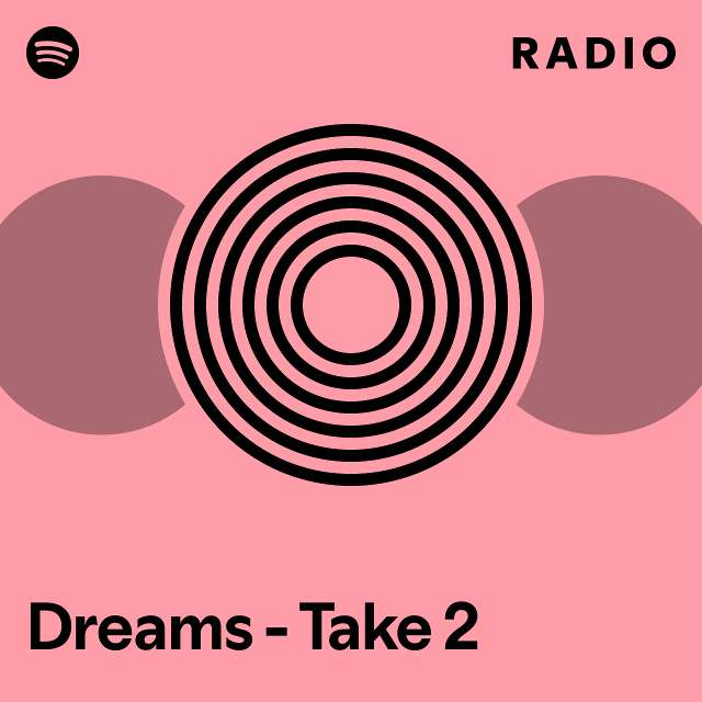 Dreams - Take 2 Radio - playlist by Spotify | Spotify
