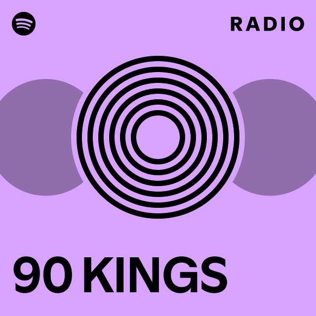90 KINGS Radio - playlist by Spotify | Spotify