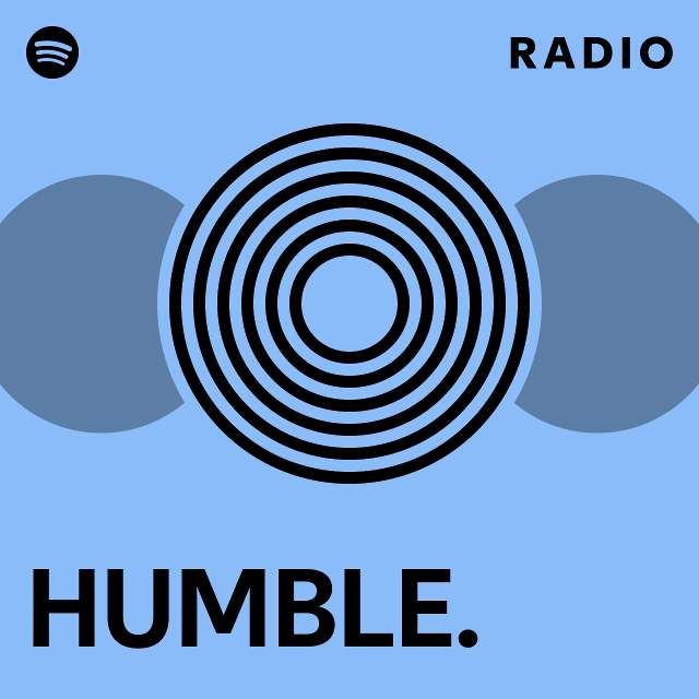 HUMBLE. Radio - playlist by Spotify | Spotify