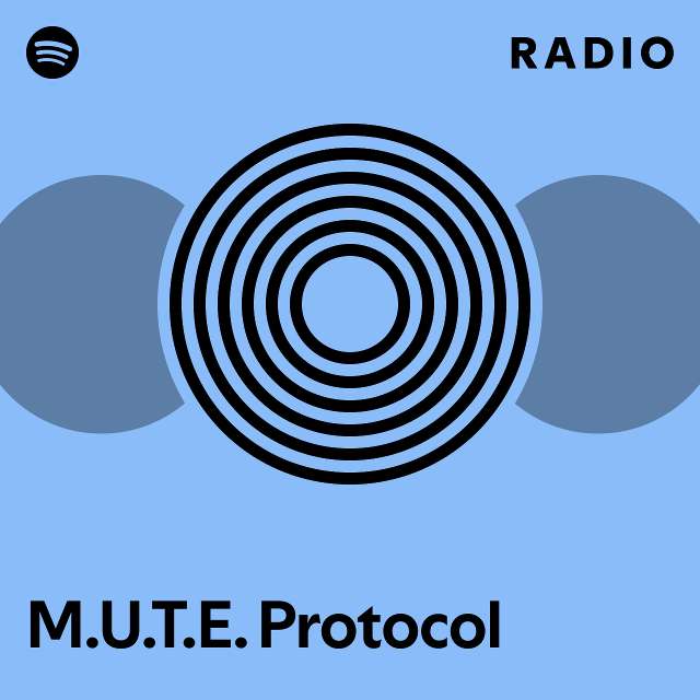 M.U.T.E. Protocol Radio - playlist by Spotify | Spotify