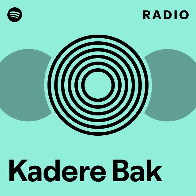 Kadere Bak Radio - playlist by Spotify | Spotify