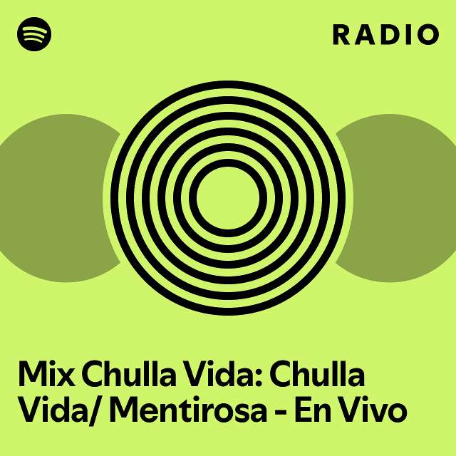 Mix Chulla Vida: Chulla Vida/ Mentirosa - En Vivo Radio - playlist by ...