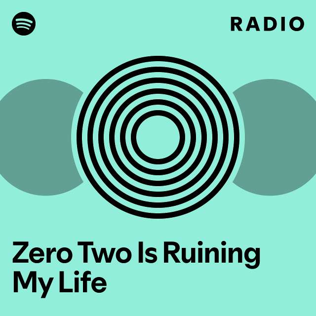 Zero Two Is Ruining My Life Radio - playlist by Spotify | Spotify